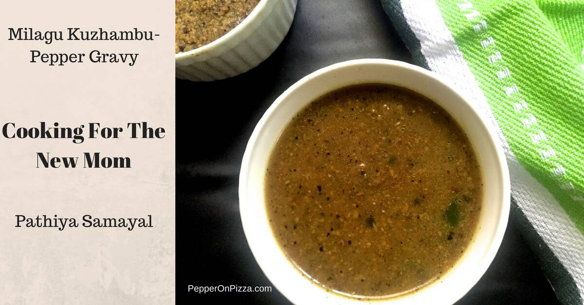 Pathiya Milagu Kuzhambu for the New Mom - PepperOnPizza