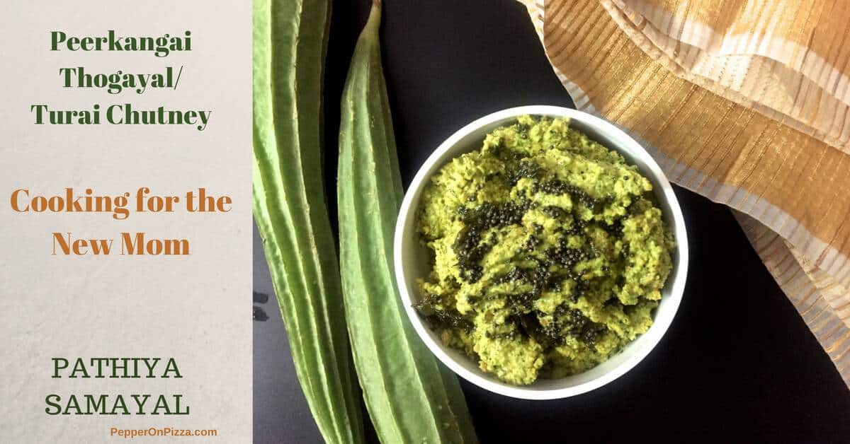 Pathiya Peerkangai Thogayal with Pirandai Bone Setter for a New Mom ...